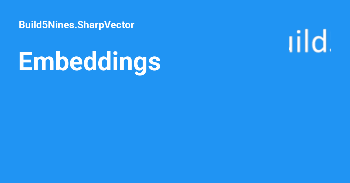 Embeddings - Build5Nines.SharpVector