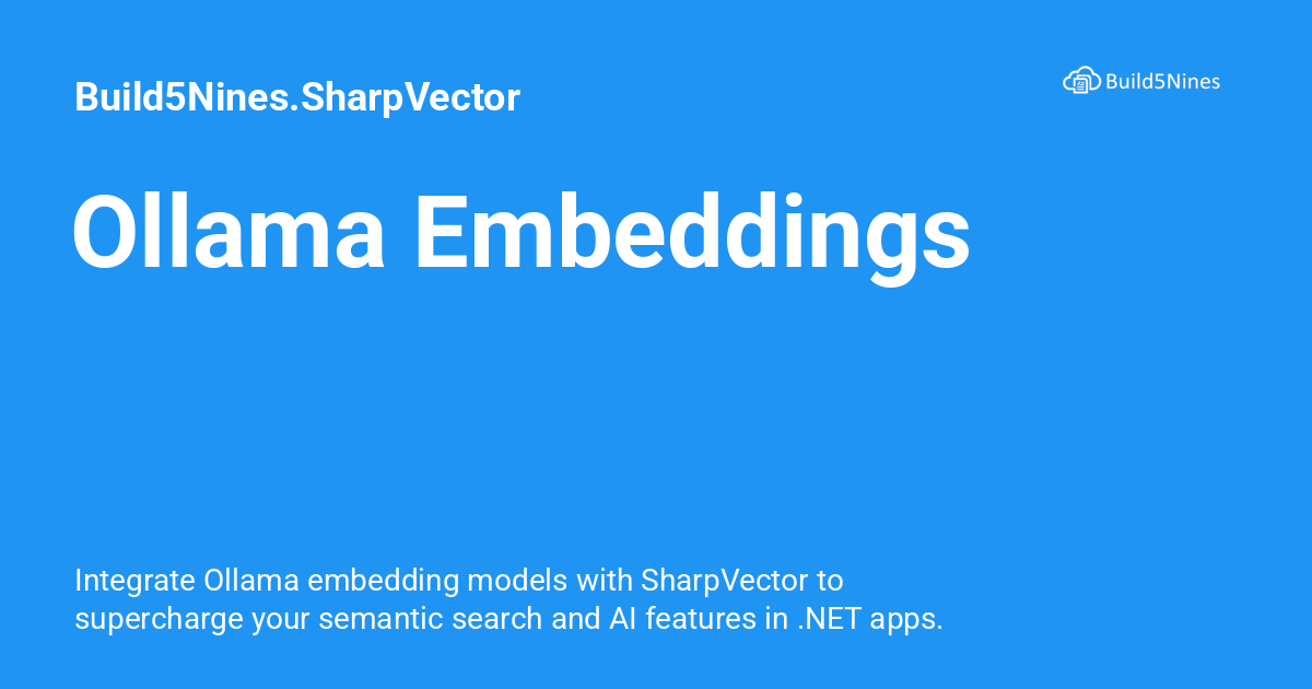 Ollama Embeddings - Build5Nines.SharpVector