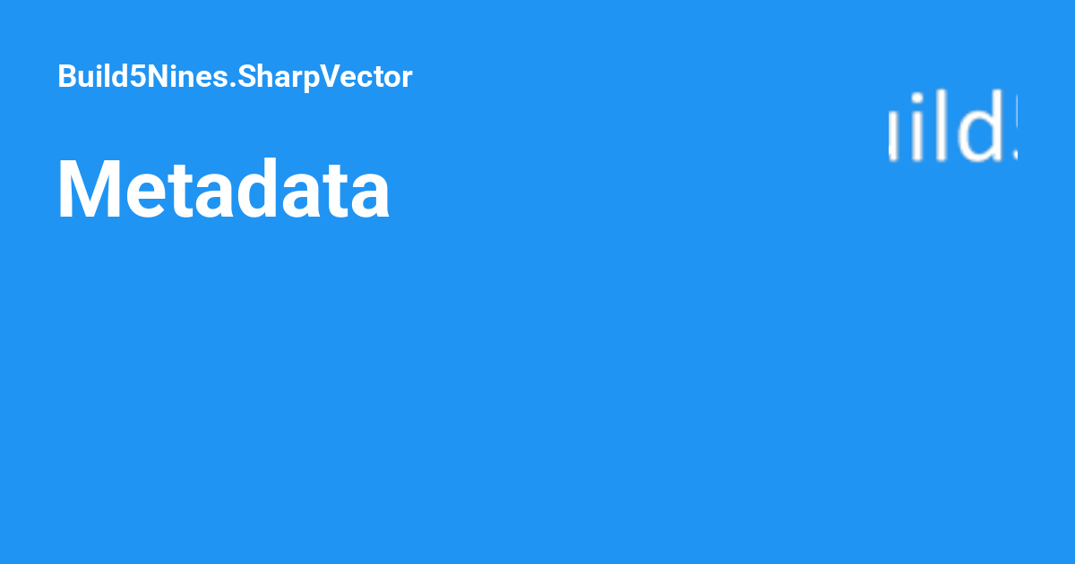 Metadata - Build5Nines.SharpVector