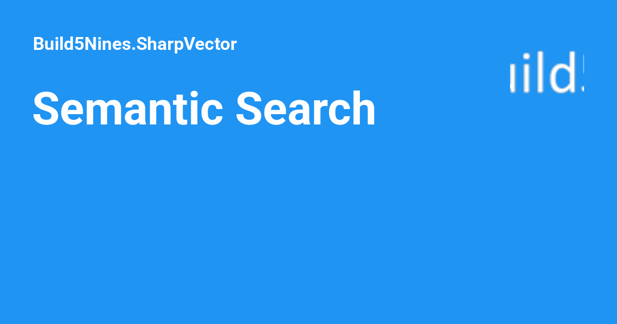 Semantic Search - Build5Nines.SharpVector
